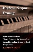 Modern Organ Tuning - The How and the Why? - Clearly Explaning the ...