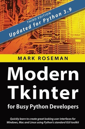 Modern Tkinter for Busy Python Developers - Roseman Mark | Książka w Empik