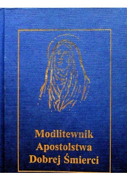 Modlitewnik Apostolstwa Dobrej Śmierci - Opracowanie zbiorowe | Książka ...