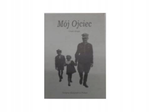 Mój ojciec cz.2 - Opracowanie zbiorowe | Książka w Empik