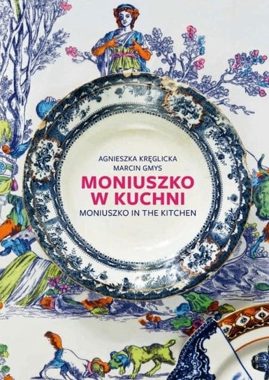 Moniuszko w kuchni - W opisie | Książka w Empik