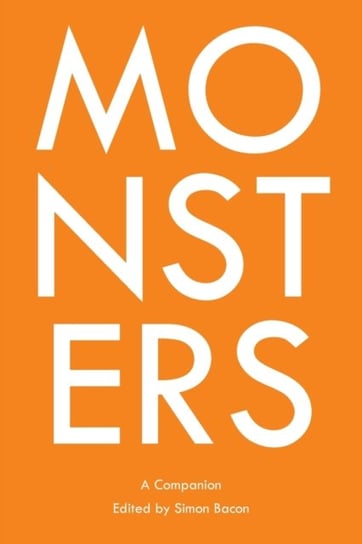 Monsters: A Companion - Opracowanie zbiorowe | Książka w Empik