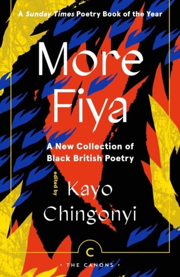 More Fiya: A New Collection of Black British Poetry - Kayo Chingonyi ...