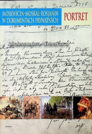 Moskwicin Moskal Rosjanin w dokumentach prywatnych - Opracowanie zbiorowe | Książka w Empik