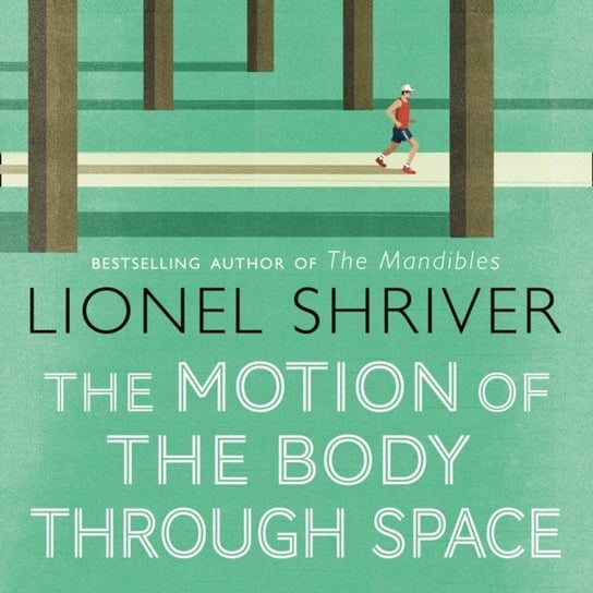 Motion of the Body Through Space: From the award-winning author of We ...