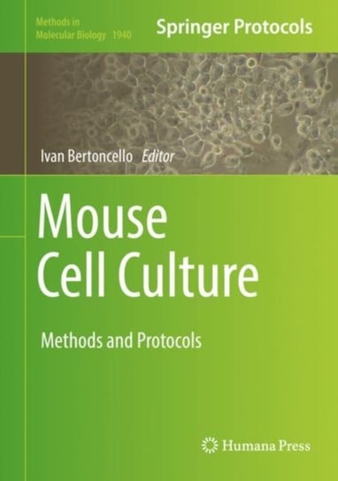 Mouse Cell Culture: Methods and Protocols - Opracowanie zbiorowe ... Mouse Cell Culture: Methods and Protocols - Opracowanie zbiorowe ...