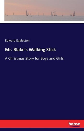 Mr. Blake's Walking Stick - Eggleston Edward | Książka w Empik