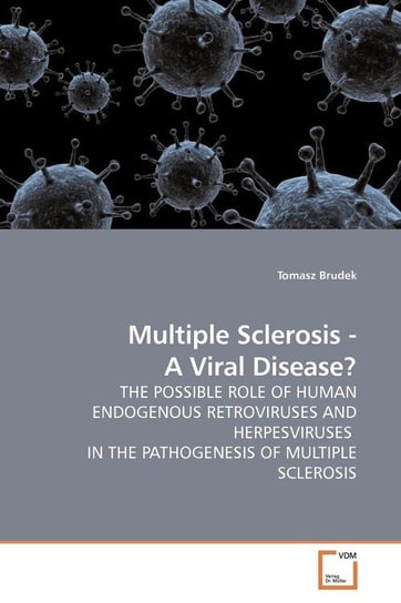 Multiple Sclerosis - A Viral Disease? - Brudek Tomasz | Książka w Empik