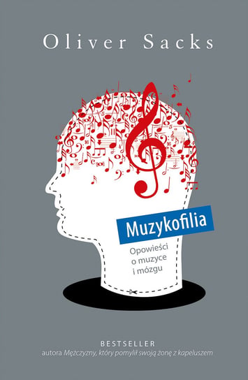 Muzykofilia. Opowieści o muzyce i mózgu - Sacks Oliver | Książka w Empik