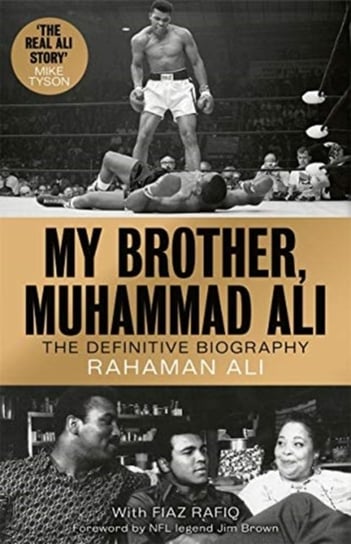 My Brother, Muhammad Ali: The Definitive Biography of the Greatest of ...