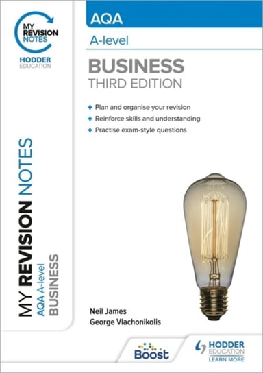My Revision Notes: AQA A-level Business: Third Edition - Neil James ... My Revision Notes: AQA A-level Business: Third Edition - Neil James ...