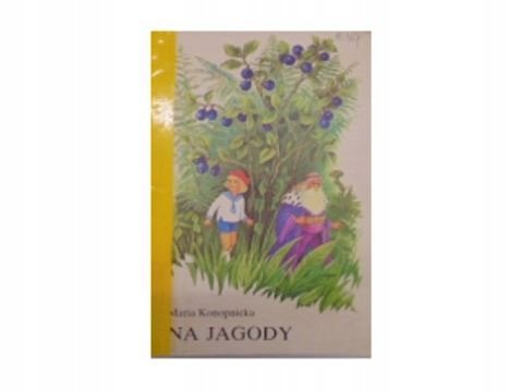 Na jagody - M. Konopnicka | Książka w Empik