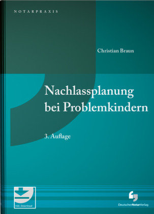 Nachlassplanung bei Problemkindern - Deutscher Notarverlag, Bonn ...
