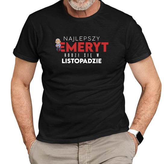 Najlepszy emeryt rodzi się w Listopadzie - męska koszulka na prezent ...
