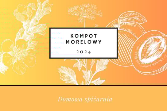 Naklejki foliowe na przetwory Kompot morelowy - E-Plumeria | Sklep ...