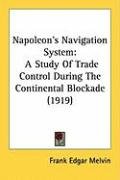 Napoleon's Navigation System: A Study of Trade Control During the ...