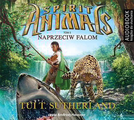 Naprzeciw falom. Spirit Animals. Tom 5 - Sutherland Tui T. | Książka w ...