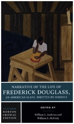 Narrative of the Life of Frederick Douglass - A Norton Critical Edition ...
