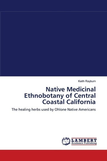 Native Medicinal Ethnobotany of Central Coastal California - Rayburn ...