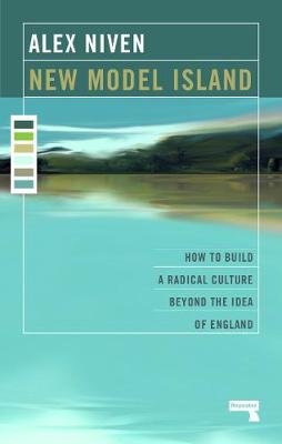 New Model Island: How to Build a Radical Culture Beyond the Idea of ...
