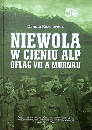 Niewola w cieniu alp oflag VII a Murnau - Opracowanie zbiorowe ...