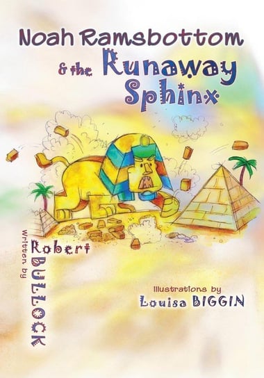 Noah Ramsbottom and the Runaway Sphinx - Bullock Robert | Książka w Empik