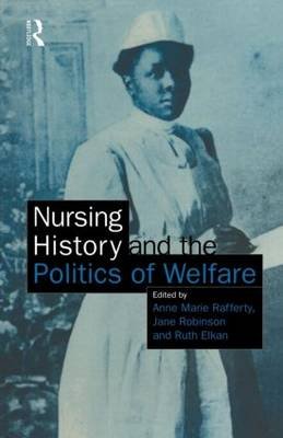 Nursing History and the Politics of Welfare - Rafferty Ann Marie ...