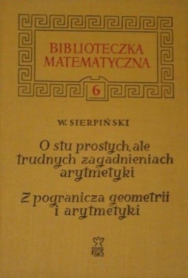 O stu prostych ale trudnych zagadnieniach arytmetyki - Opracowanie zbiorowe | Książka w Empik