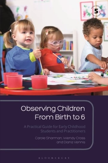 Observing Children From Birth to 6: A Practical Guide for Early ...
