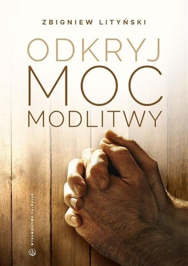 Odkryj moc modlitwy - W opisie | Książka w Empik
