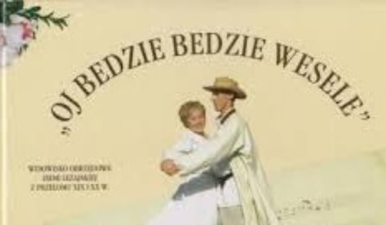Oj bedzie bedzie wesele - W opisie | Książka w Empik