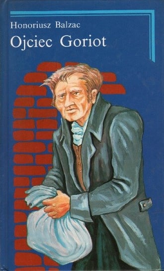 Ojciec Goriot - Opracowanie zbiorowe | Książka w Empik