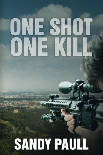 One Shot One Kill - Paull Sandy | Książka w Empik