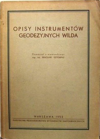 Opisy instrumentów geodezyjnych Wilda - Opracowanie zbiorowe | Książka ...