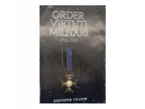 Order Virtuti Militari 1792-1945 - Filipowicz Katarzyna | Książka w Empik
