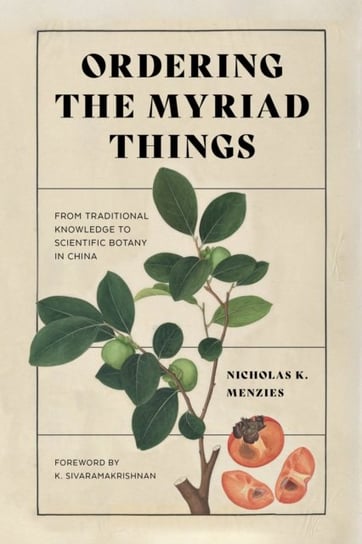 Ordering the Myriad Things. From Traditional Knowledge to Scientific ...