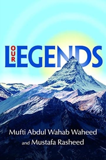 Our Legends - Mufti Abdul Wahab Waheed | Książka w Empik