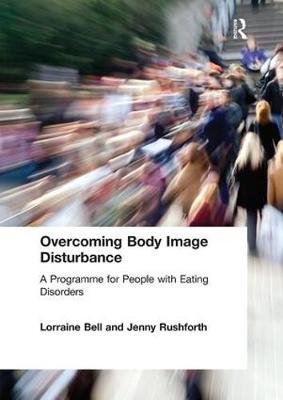 Overcoming Body Image Disturbance: A Programme for People with Eating ...