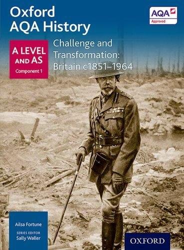 Oxford AQA History for A Level: Challenge and Transformation: Britain ...