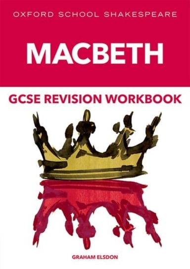 Oxford School Shakespeare GCSE Macbeth Revision Workbook - Graham ...