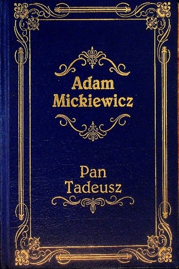 Pan Tadeusz - Mickiewicz Adam | Książka w Empik