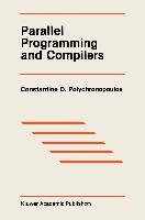 Parallel Programming and Compilers - Polychronopoulos Constantine D. | Książka w Empik