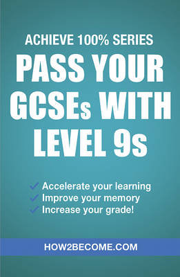 Pass Your GCSEs with Level 9s: Achieve 100% Series Revision/Study Guide - How2become | Książka w ...