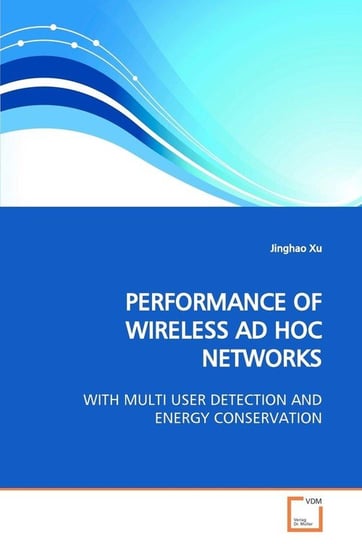 Performance Of Wireless Ad Hoc Networks - Xu Jinghao | Książka w Empik