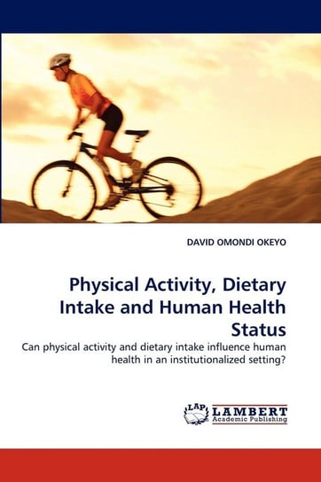 Physical Activity, Dietary Intake and Human Health Status - Omondi ...