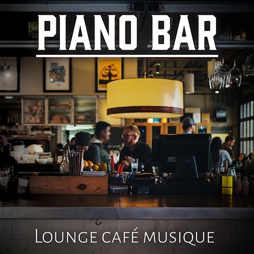 Piano bar: Lounge café musique - Smooth jazz, Instrumentale piano et ...