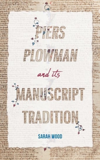 Piers Plowman and its Manuscript Tradition - Sarah Wood | Książka w Empik