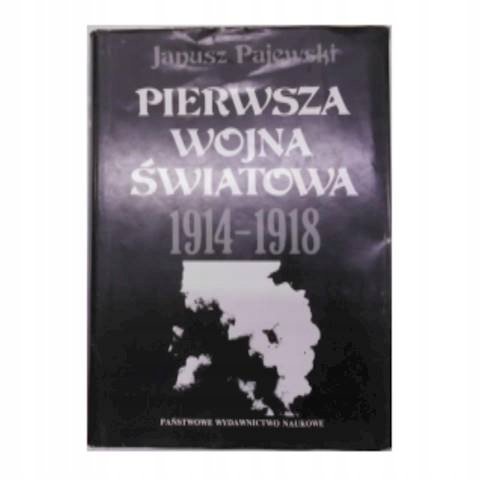 Pierwsza Wojna Światowa 1914-1918, - Pajewski Janusz | Książka w Empik