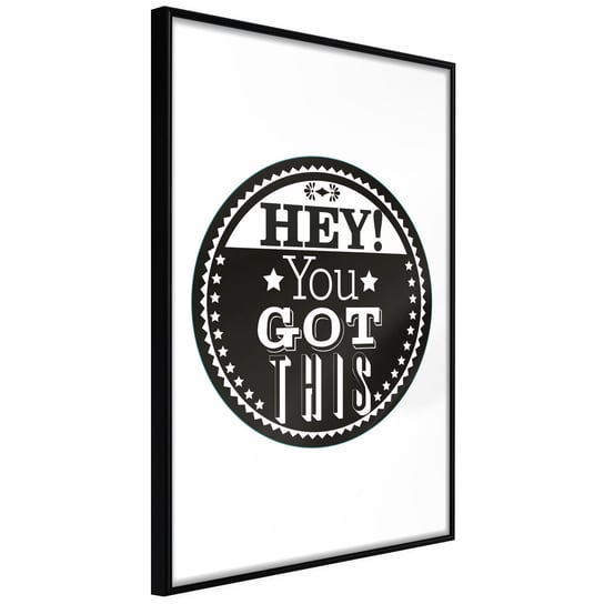 Plakat - Hey! You got this [Poster] 40x60 Rama czarna papier plakatowy ...