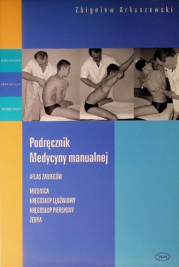 Podrecznik medycyny manualnej - Opracowanie zbiorowe | Książka w Empik